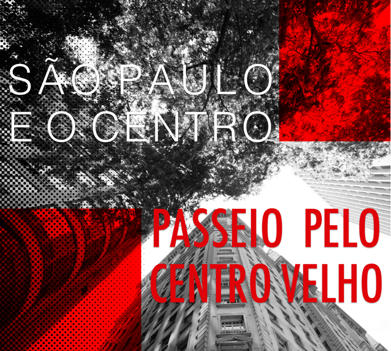 Arqfuturo - 'São Paulo e o Centro' | Passeio pelo Centro Velho